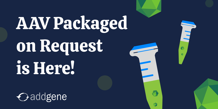 AAV Packaged on Request is Here!